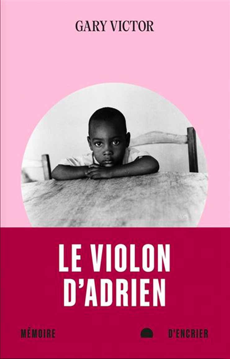LE VIOLON D'ADRIEN, Gary Victor - La Cene Littéraire